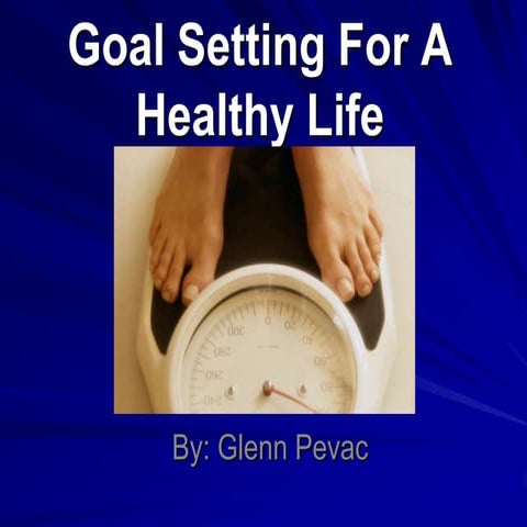 Goal setting for a healthy life (1) | PPTX