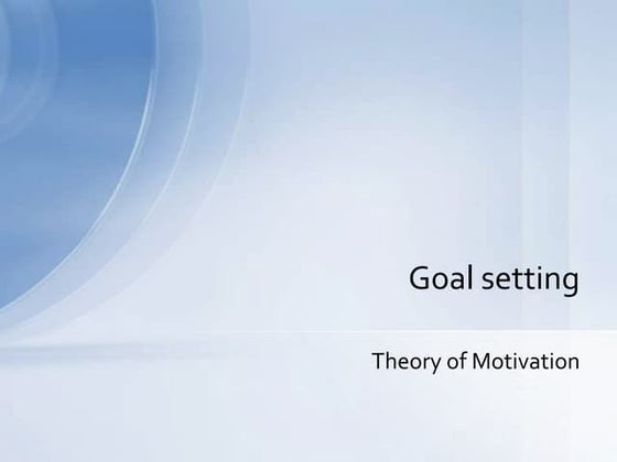 Goal setting theory | PPTX | Business | Business and Finance