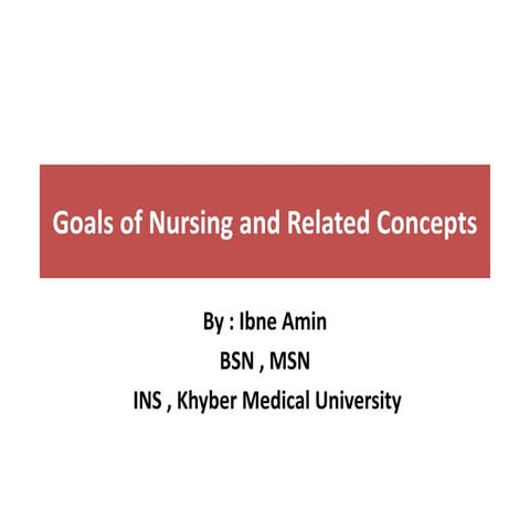 Goals of Nursing and related concepts_1.pptx