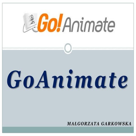 GoAnimate - jak przygotować filmy animowane | PPTX