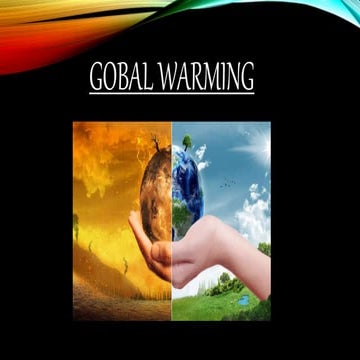 Gobal warming ppt | PPTX
