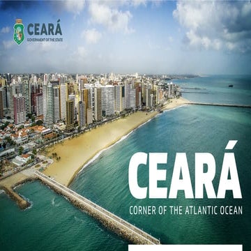 Ceará - Edge of the atlantic. Gateway to Brazil | PPT