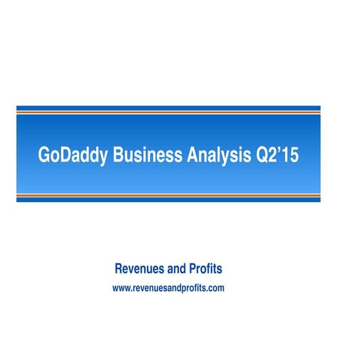 GoDaddy Business Analysis Q2-2015 | PPT