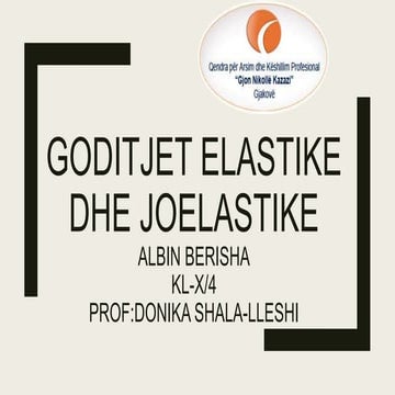Goditjet elastike dhe joeleastike Albin Berisha | PPTX