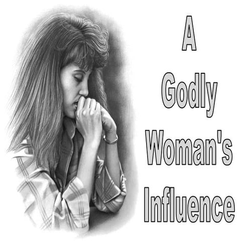 A Godly Womans Influence | PPTX