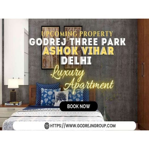 A Luxurious Residential Property In Godrej Three Park Ashok Vihar ...