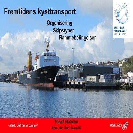 Gods fergen fremtidens kysttransport nor lines 280513 | PPT
