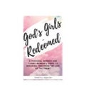 [download]_p.d.f library Gods Girls Redeemed A Personal Memoir and Young Womans Guide to ...