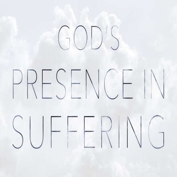 God's Presence: God's Presence in Suffering | PPTX