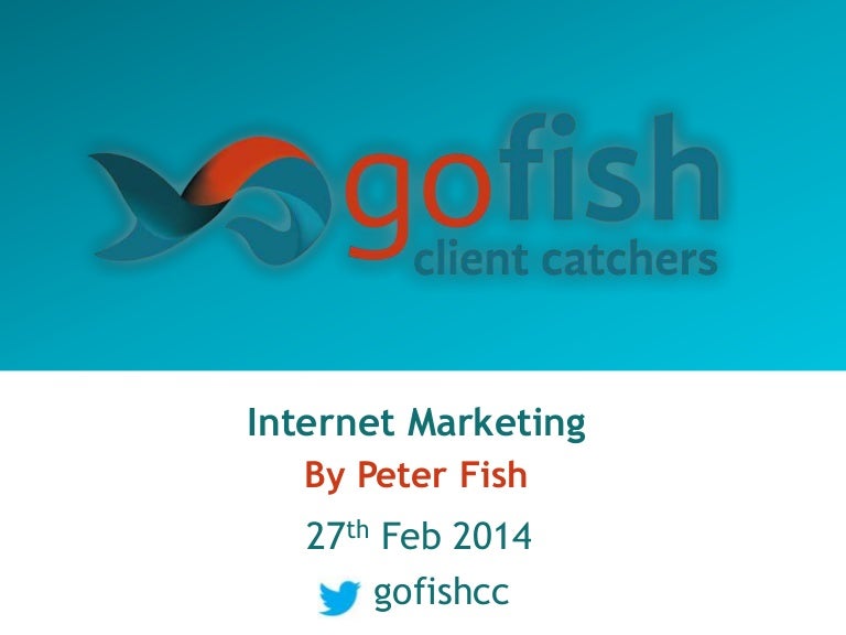 Go fish internet marketing - 2014 - by Dr. Peter Fish
