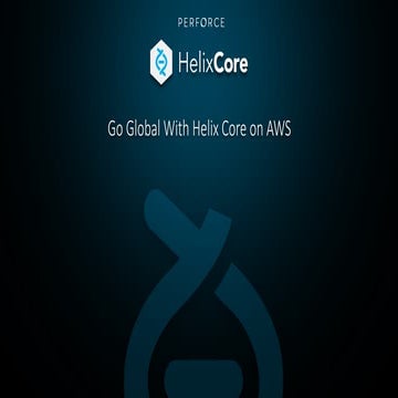 Go Global With Helix Core on AWS | PPT