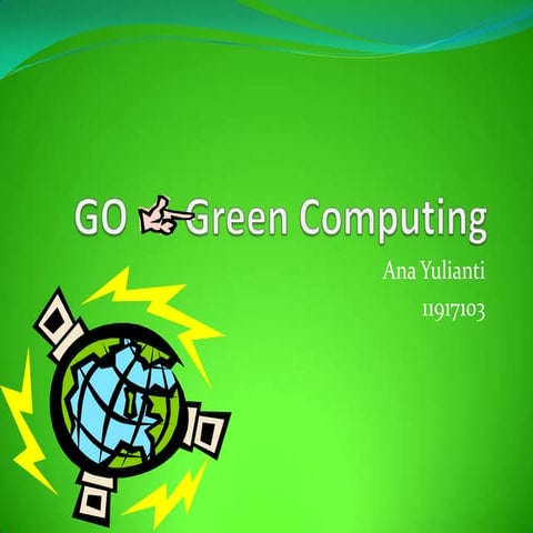 Go green computing | PPT