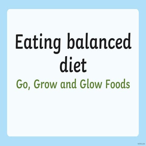 go, grow, glow foods.ppt