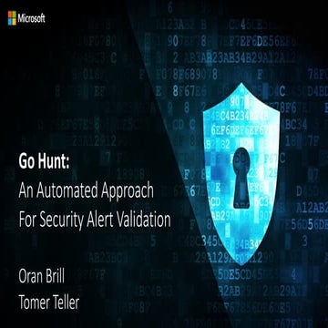 BlueHat v17 || Go Hunt: An Automated Approach for Security Alert Validation | PPT