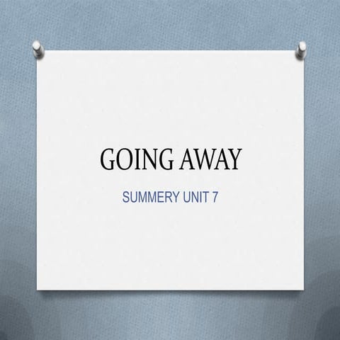 Going away unit 7 | PPT