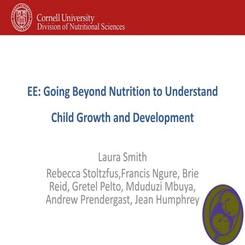 Going Beyond Nutrition to Understand Child Growth and Development_Laura ...