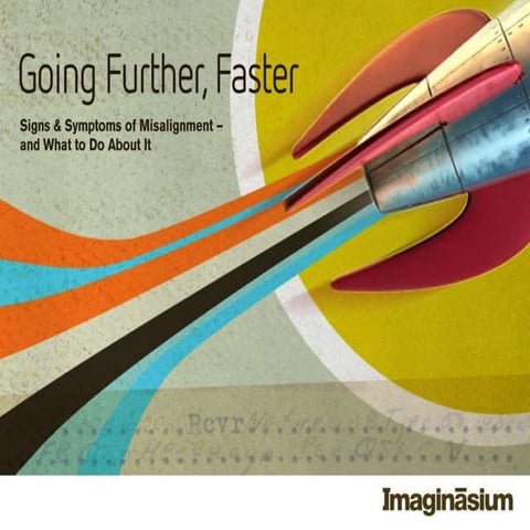 Going Further, Faster: Signs & Symptoms of Misalignment—and What to Do ...