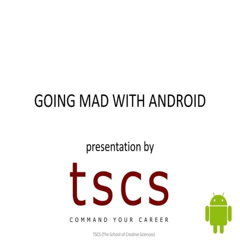 Going mad with android | PPT