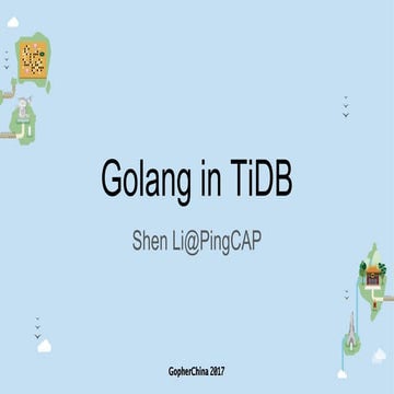 Golang In Tidb Gopherchina 2017 Ppt