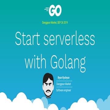 Start Serverless With Golang Ppt 