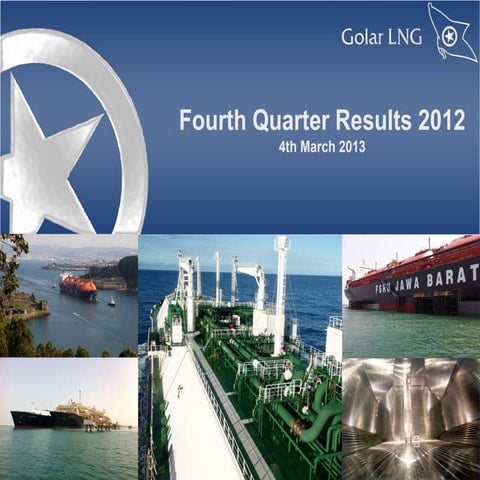 Golar LNG Q4 2012 results presentation | PPT