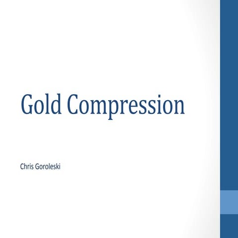 Gold compression 2 | PPT