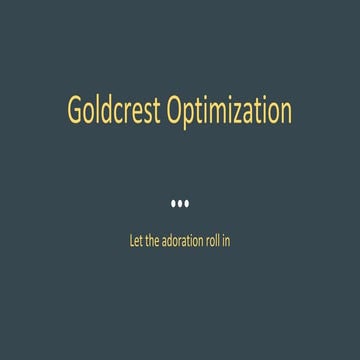 Goldcrest optimization | PPT