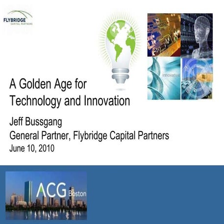 Golden age for technology and innovation vfinal acg | PPT