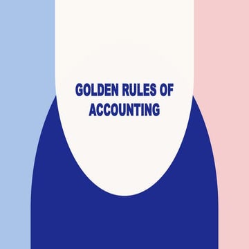 Golden Rules of Accounting POWER POINT PPT | PPTX
