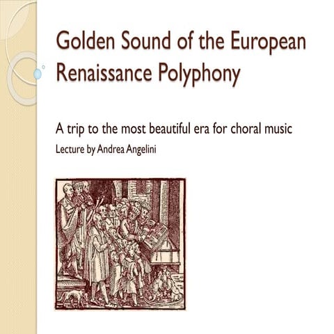 The Golden Sound of the European Renaissance Polyphony | PPTX | Classical Music | Music