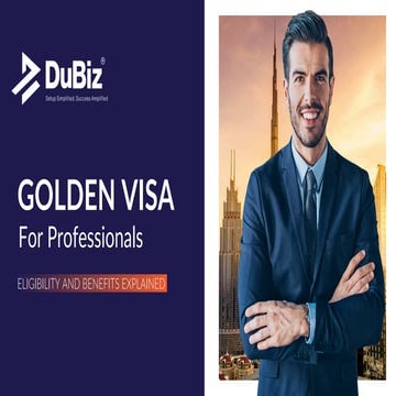 Golden Visa for Professionals: Eligibility and Benefits Explained | PPT