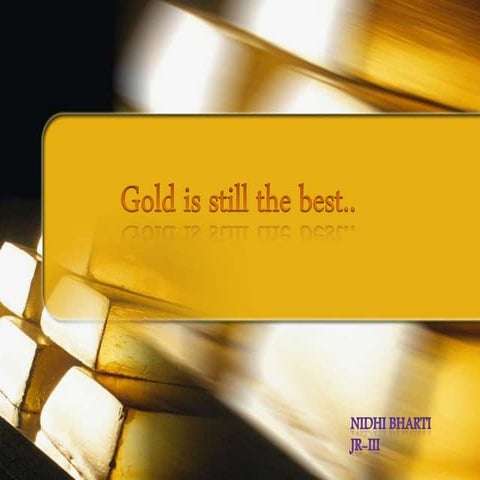 Gold is still best [autosaved] | PPT