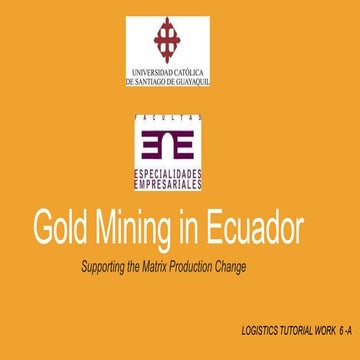Gold mining in ecuador | PPTX