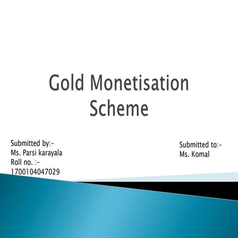 Gold monetization scheme | PPTX