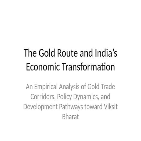 Gold_Route_and_India_Economic_Transformation.pptx
