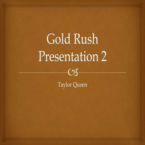 Gold rush presentation 2 | PPTX