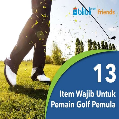 Yakin Bisa Main Golf Tanpa 13 Barang Ini? | PPTX
