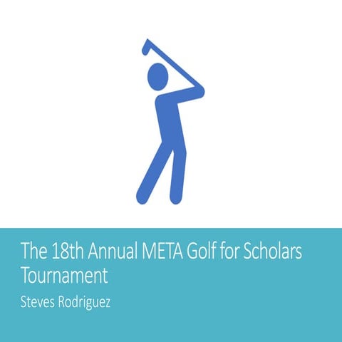 The 18th Annual META Golf for Scholars Tournament | PPT