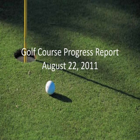 Marysville Golf Course Progress Report 82211 | PPTX