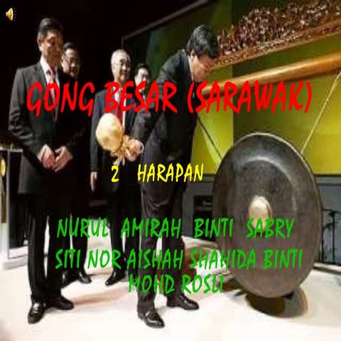 Muzik KBSM Ting.2_Gong Besar Sarawak | PPTX
