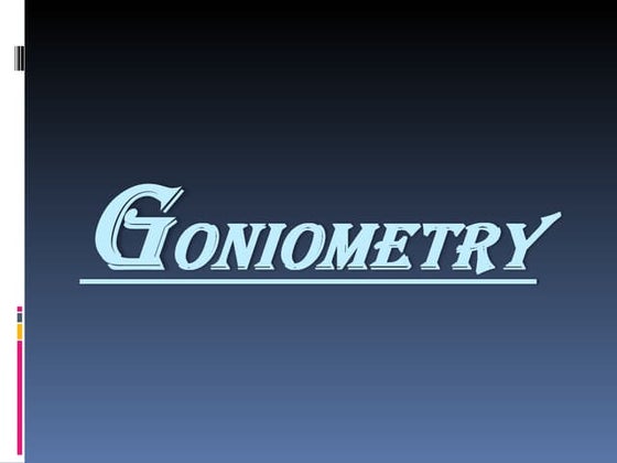 Goniometer | PPTX | Death, Injury, or Military Conflict | Sensitive Topics