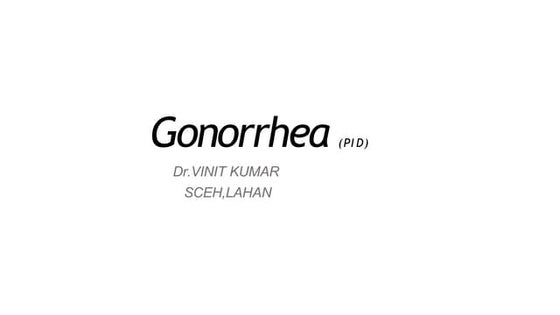 Gonorrhea | PPTX | Sexual Conditions | Sexual Health