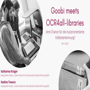 Goobi-Tag 2021: Goobi meets OCR4all-libraries | PPT