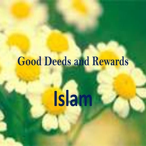 Good Deeds and Rewards in Islam | PPTX