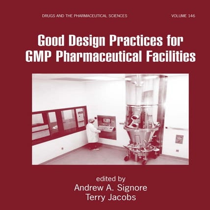 Good Design Practices for GMP Pharmaceutical Facilities.pdf