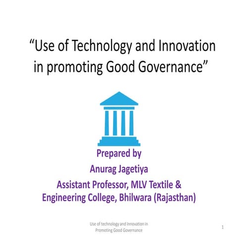 Use of Technology and Innovation in Promoting Good governance | PPTX