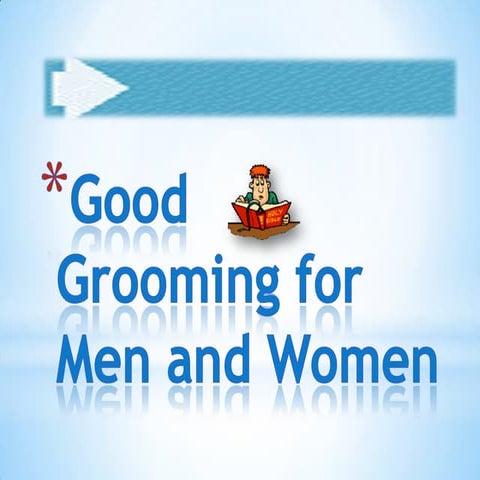 Good grooming for men and women | PPTX | Oral care | Personal Care