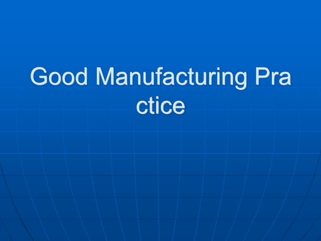 Good manufacturing practices (GMP) | PPTX