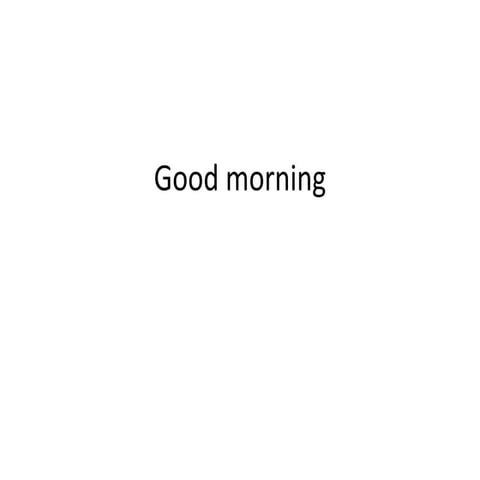 Good morning | PPT