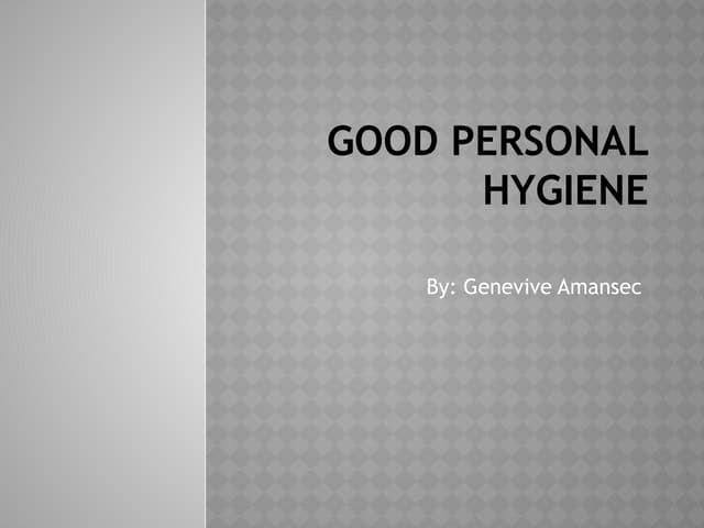 personal hygiene - presentation | PPTX